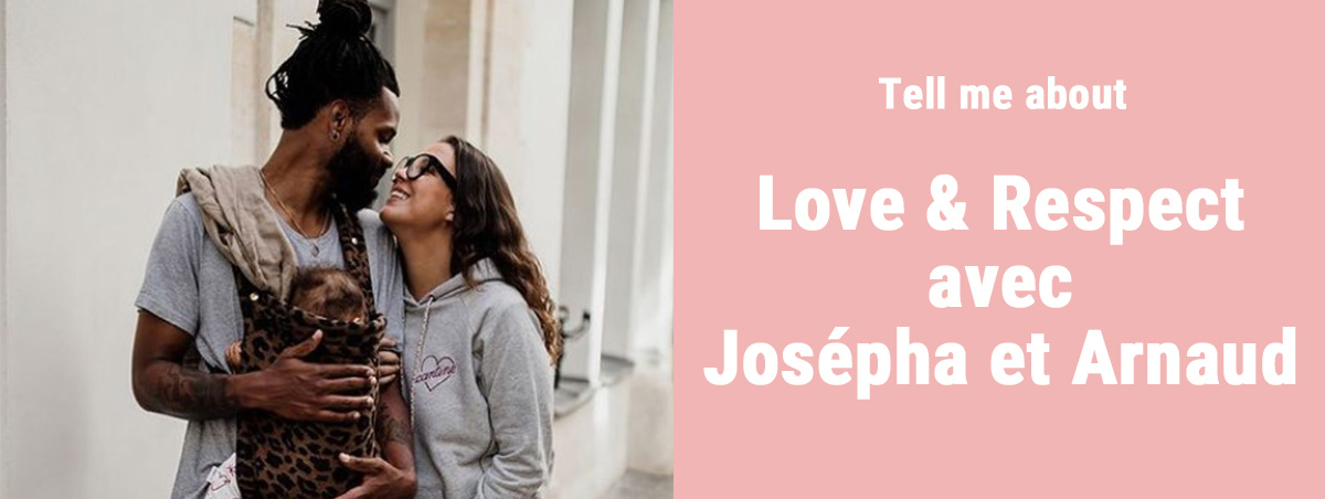 Tell me about Love & Respect avec Josépha et Arnaud
